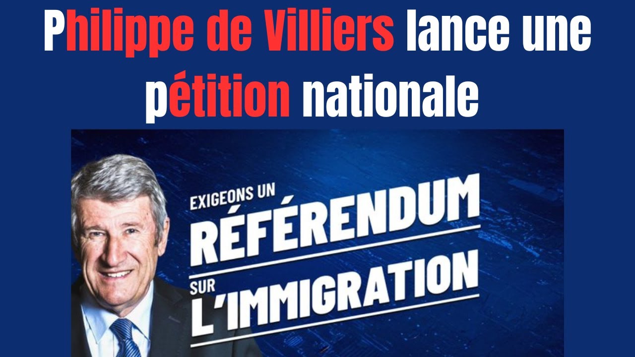La pétition de Philippe de Villiers : portée et réactions – Populaction Actualités